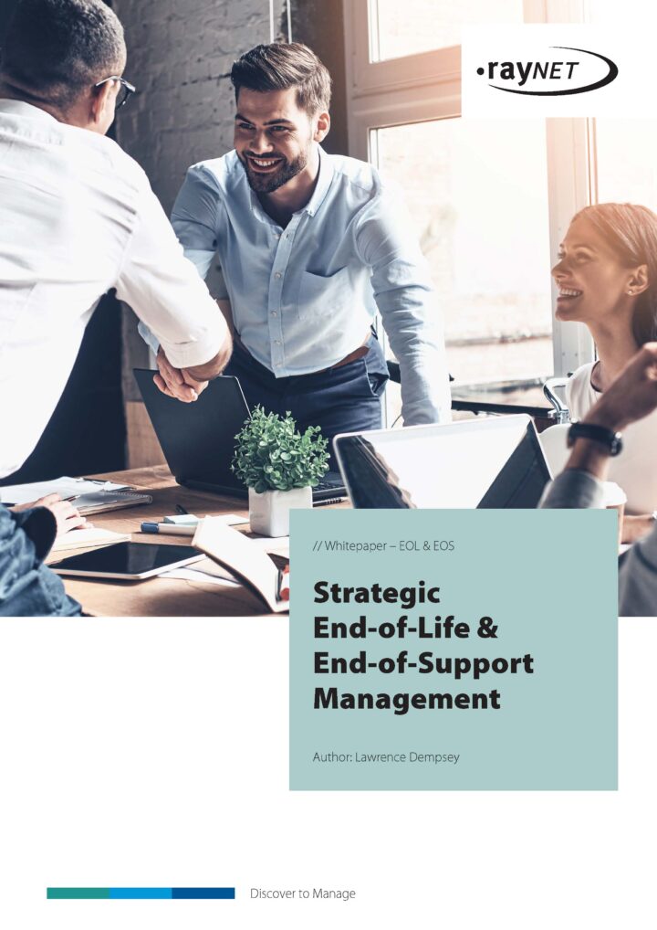 Whitepaper | Strategic End-of-Life & End-of-Support Management | Raynet Whitepaper | Strategic End-of-Life & End-of-Support Management | Raynet