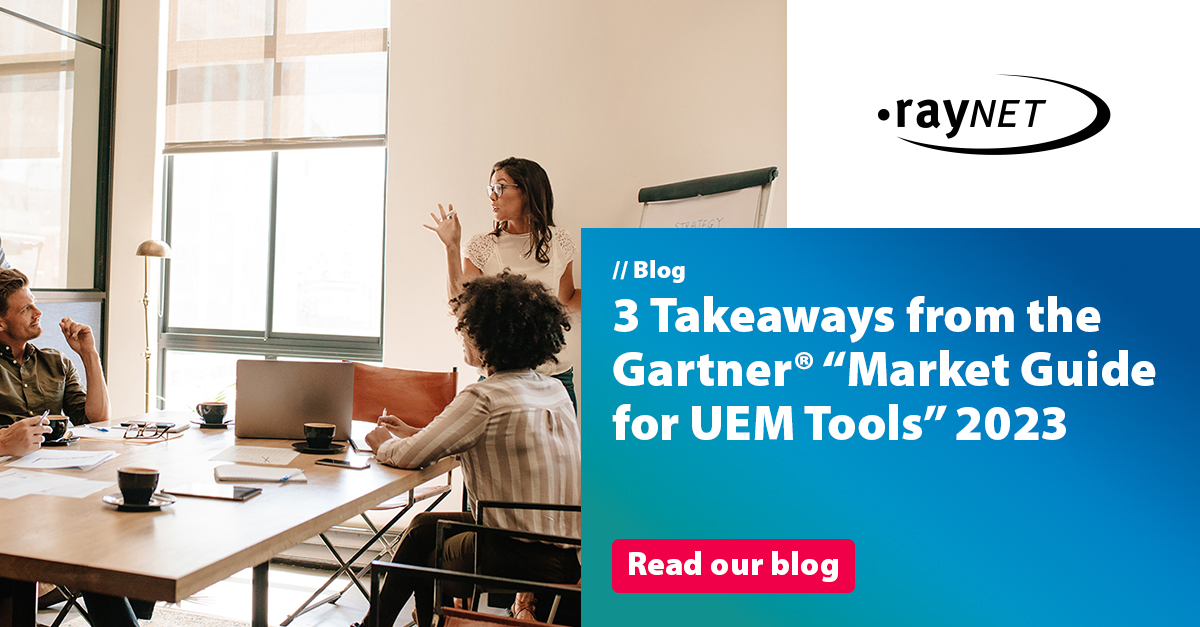 3 Takeaways from the Gartner for UEM Tools | Blog
